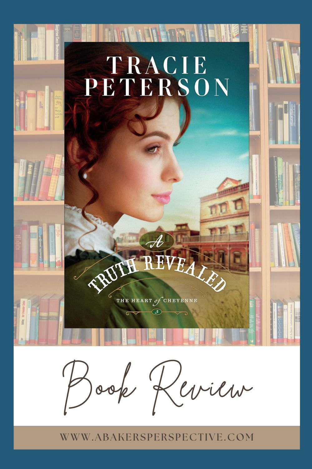 A Truth Revealed by Tracie Peterson Book Review - A Baker's Perspective
